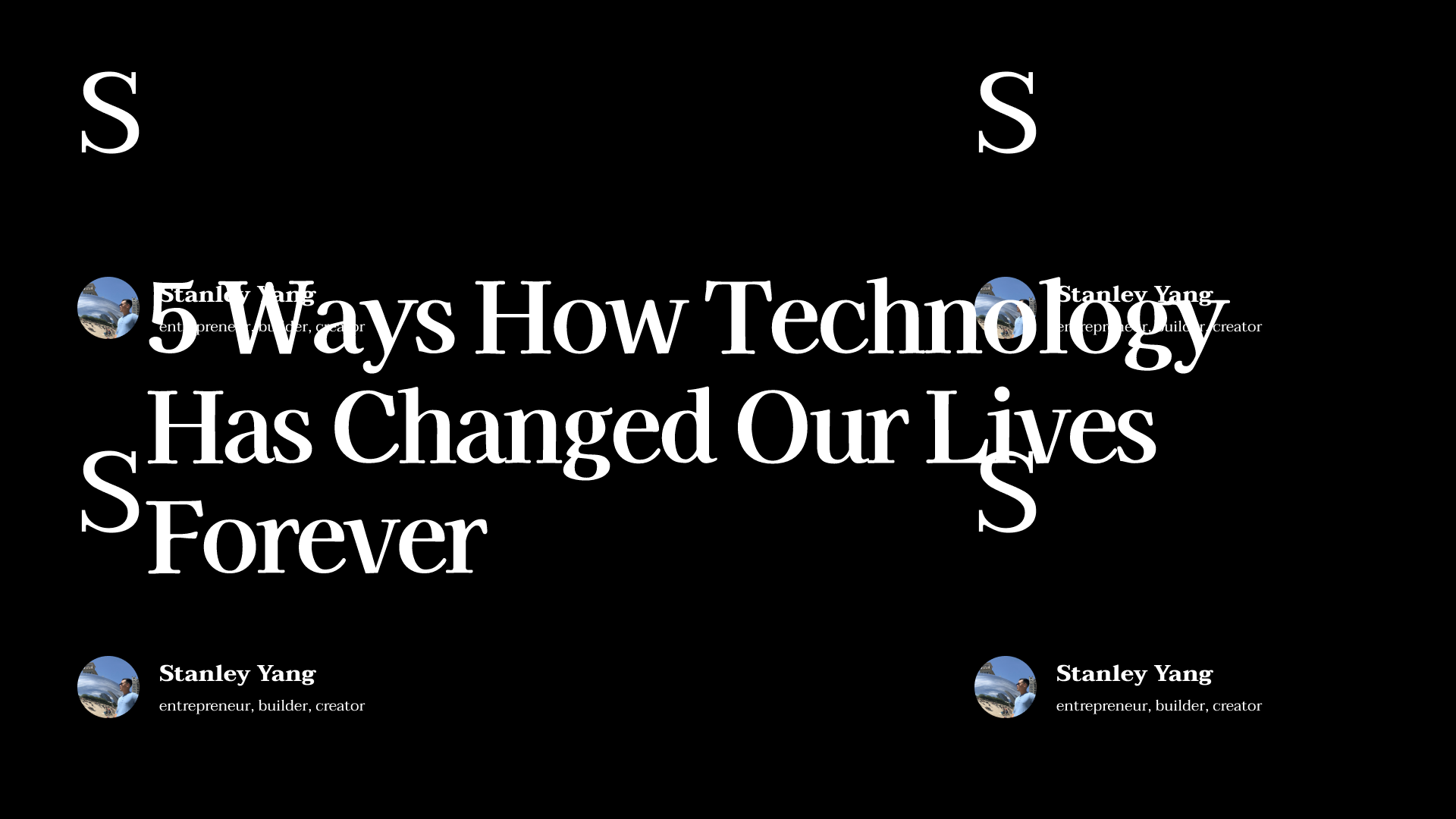 5 Ways How Technology Has Changed Our Lives Forever | Stanley Yang