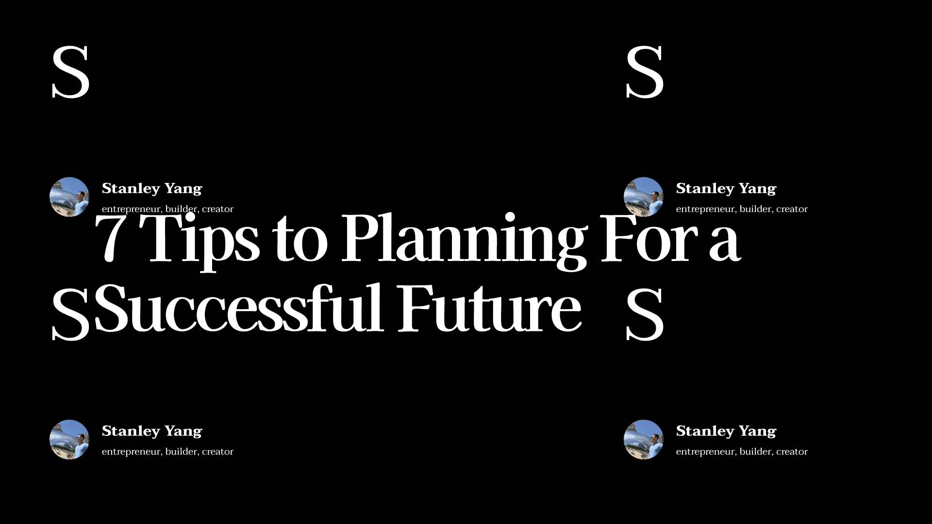 7 Tips to Planning For a Successful Future | Stanley Yang